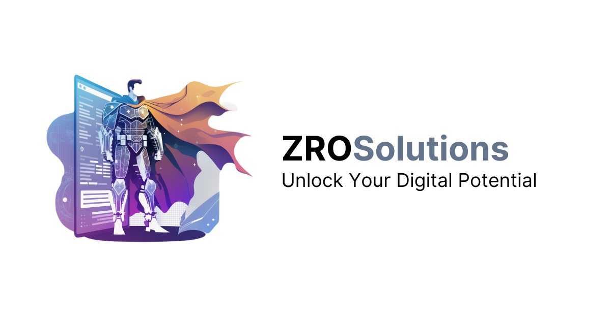 ZROSolutions - Unlock Your Digital Potential